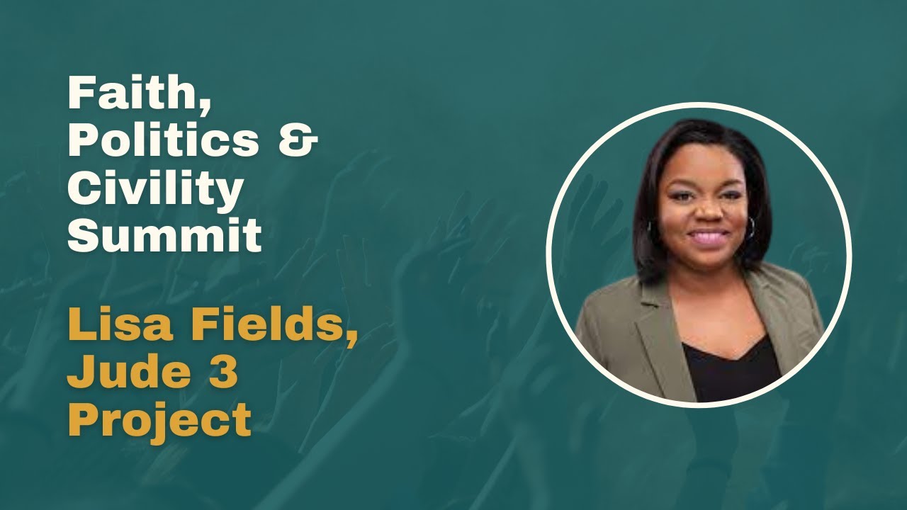 Faith, Politics & Civility Summit: Lisa Fields, Jude 3 Project - YouTube