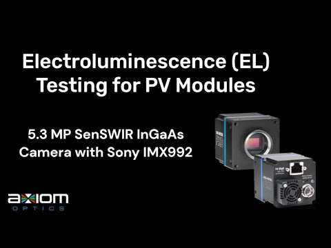 Electroluminescence Testing for PV Modules (Using 5.3 MP SenSWIR InGaAs ...