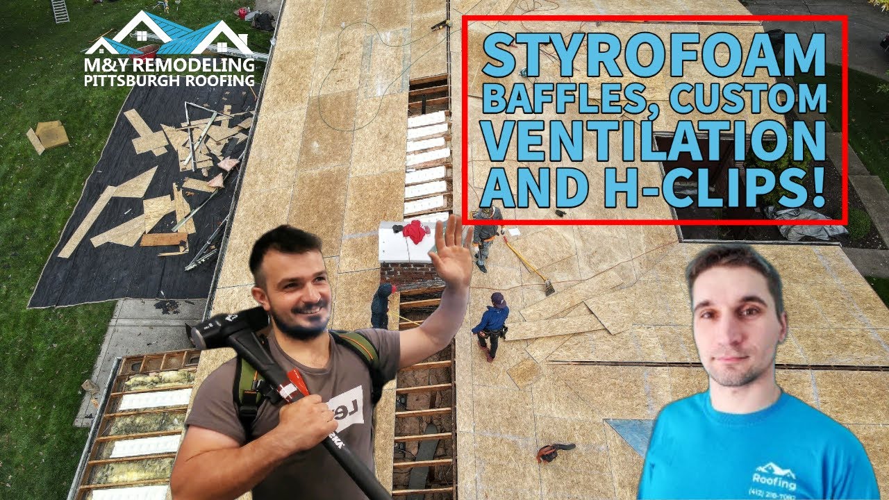 Styrofoam baffles CUSTOM ventilation and h-clips (this roof needed ...