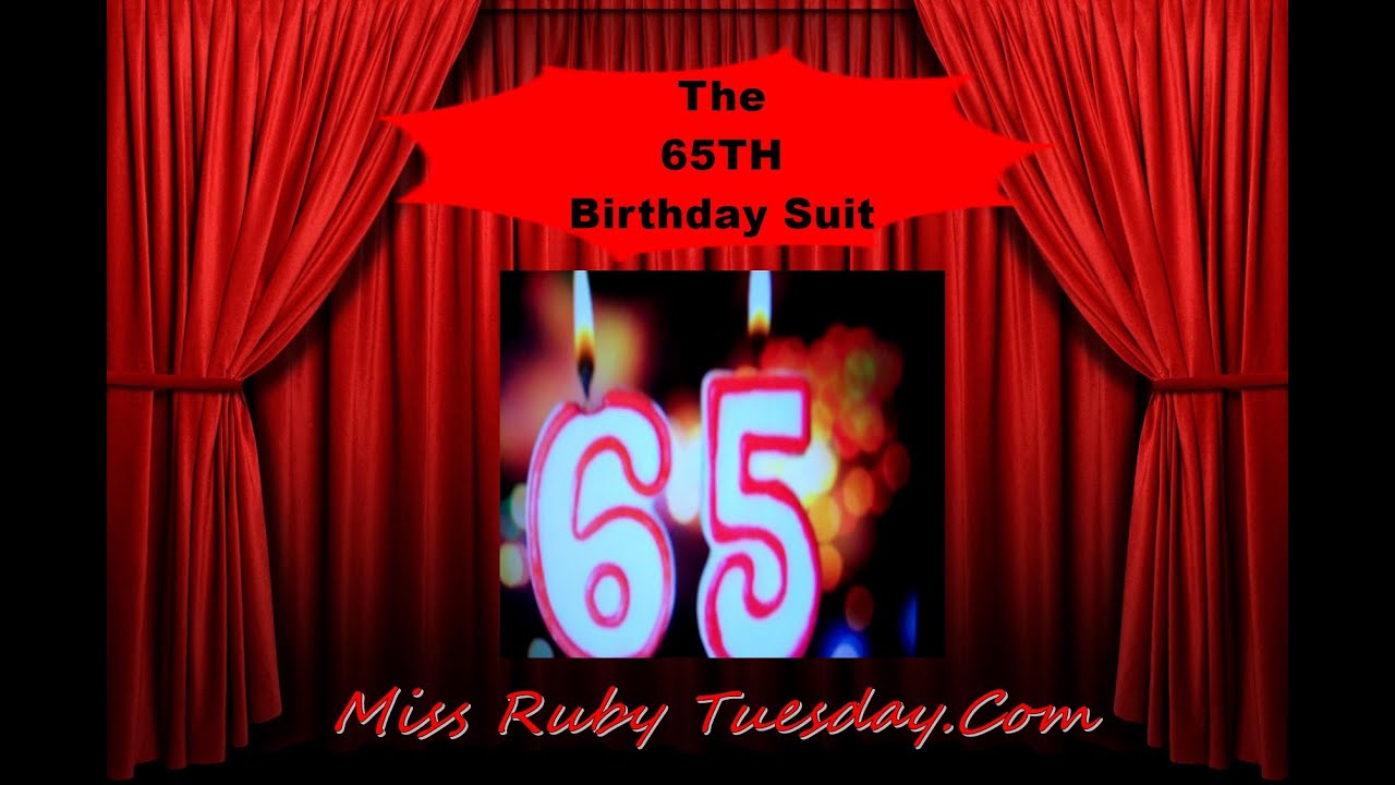 Miss Ruby Tuesday - The 65TH Birthday Suit! - YouTube