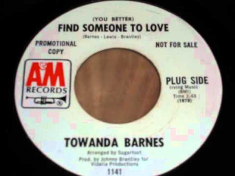 Towanda Barnes - (You better) find someone to love - YouTube