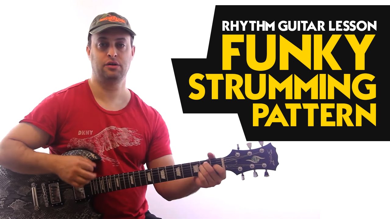 Rhythm Guitar Lesson - Funky Strumming Pattern - YouTube