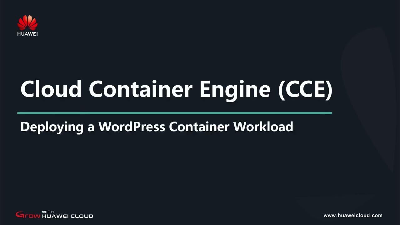 HUAWEI CLOUD Cloud Container Engine (CCE): Deploying a WordPress Website with a Database - YouTube