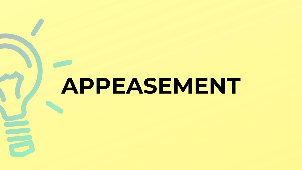 What is the meaning of the word APPEASEMENT? - YouTube