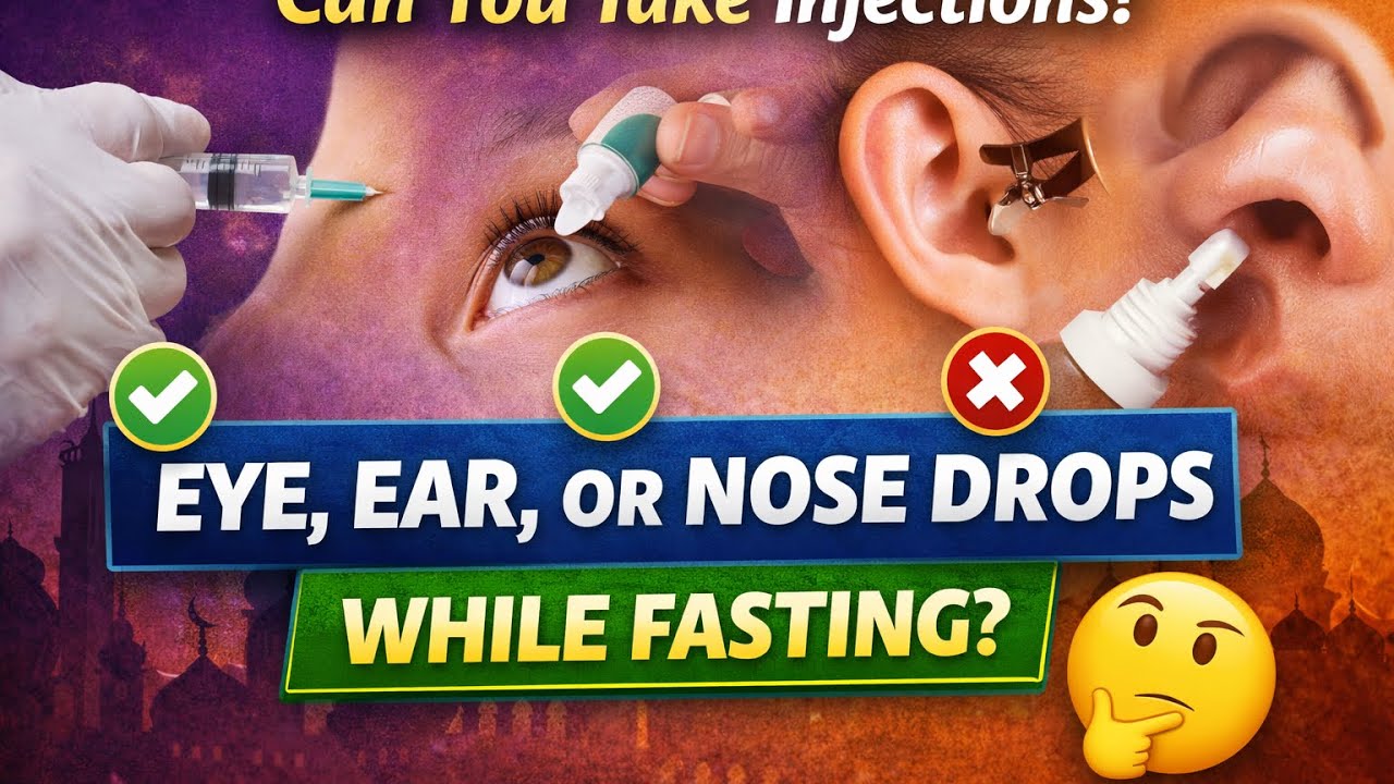 Do Injections & Eye, Ear, Nose Drops Break the Fast? | Ramadan Fiqh ...