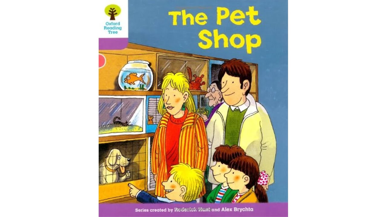 The Pet Shop | Oxford Reading tree stage 1 stories | Book for kids ...