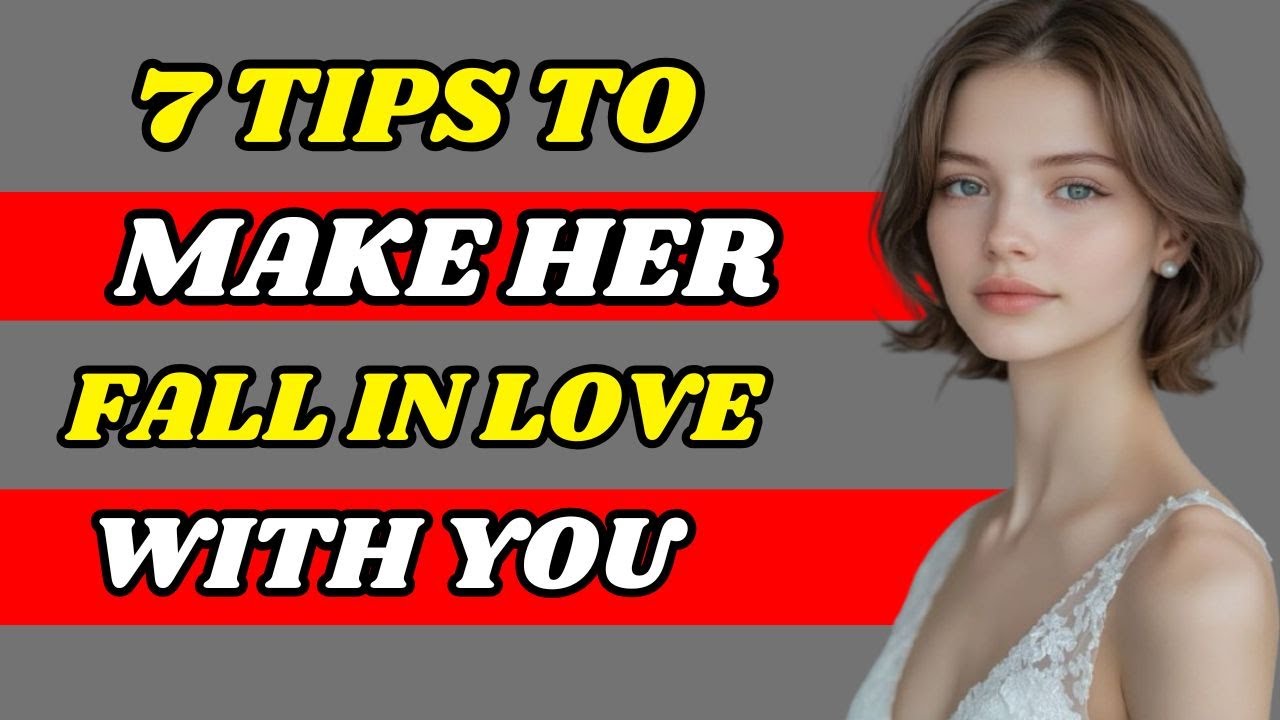 How To Make Her Fall in Love With You | Top 7 Tips | Stoicism - YouTube