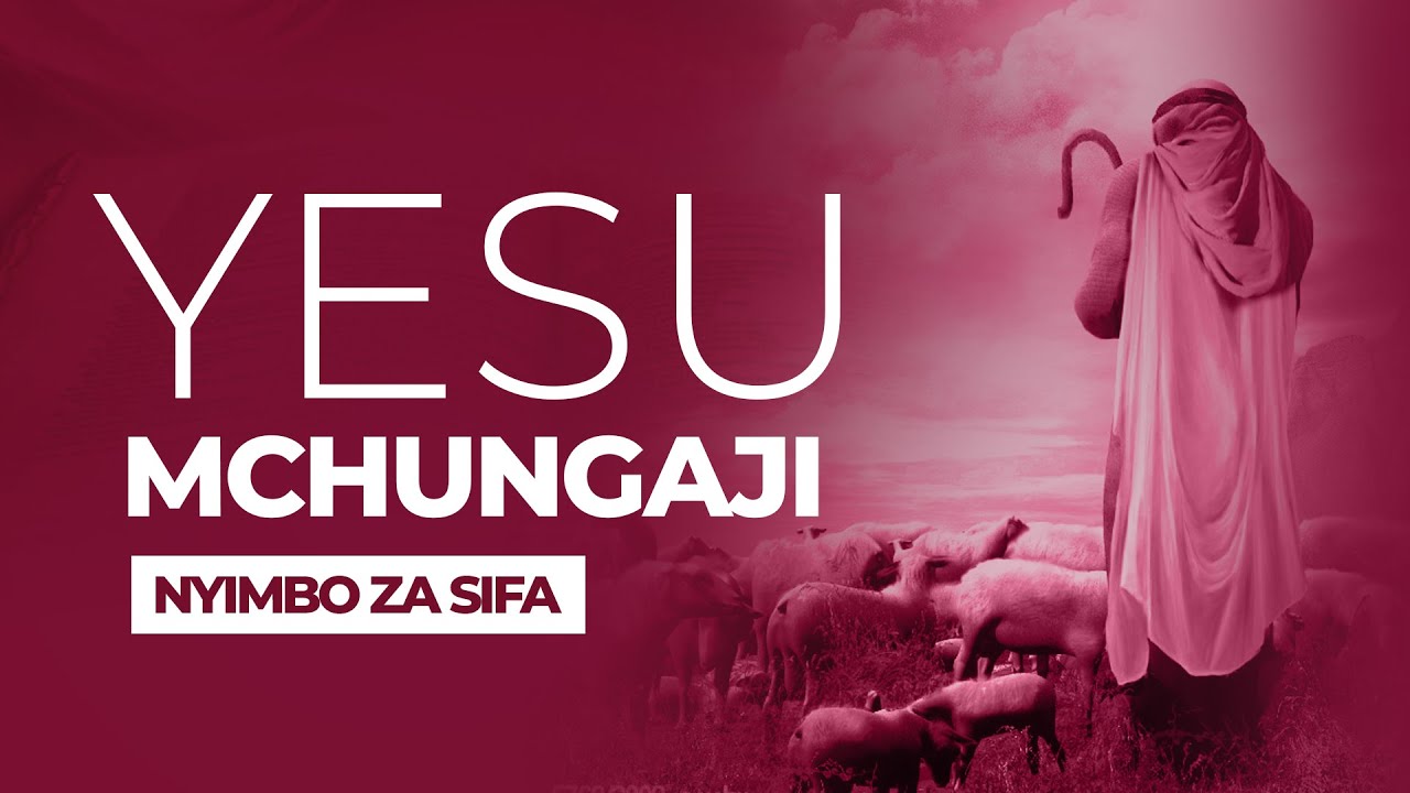 YESU MCHUNGAJI - NYIMbO ZA SIFA NO. 37 - YouTube Music