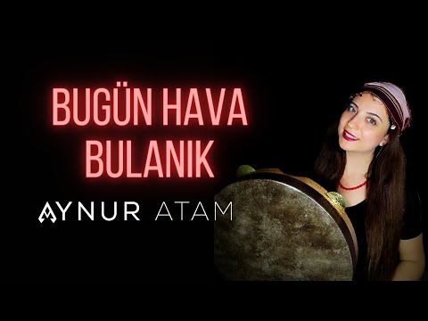 Bugün hava bulanık(ata binerim)Aynur Atam#akustik #türkü #bendir #yürüksemai #sivas