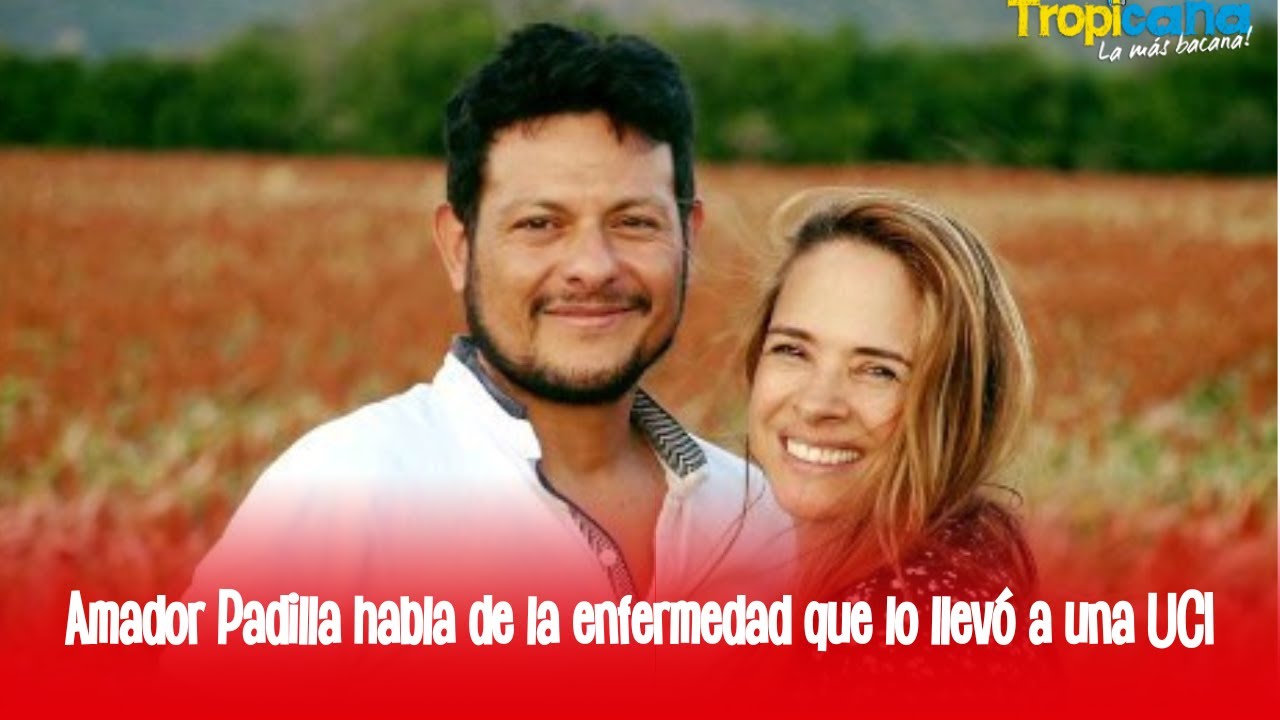 Amador Padilla habla después de su enfermedad que lo tuvo interno en ...