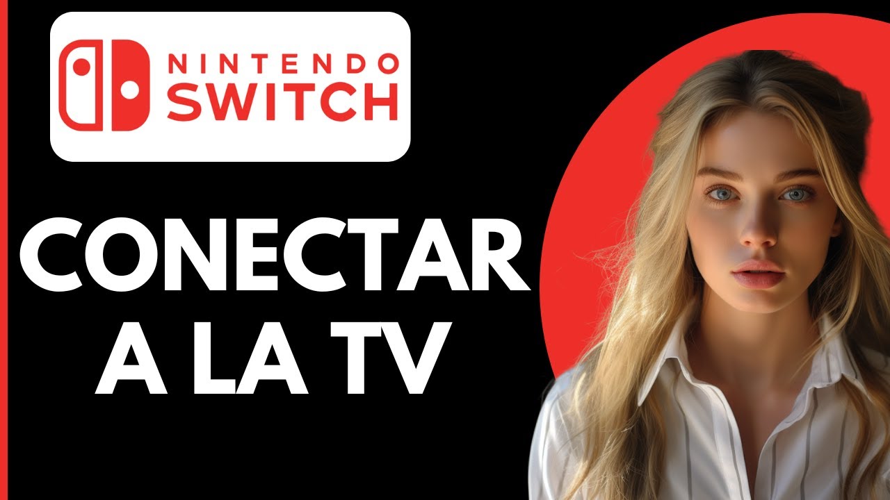 Cómo Conectar la Nintendo Switch a la TV con la Mejor Configuración ...
