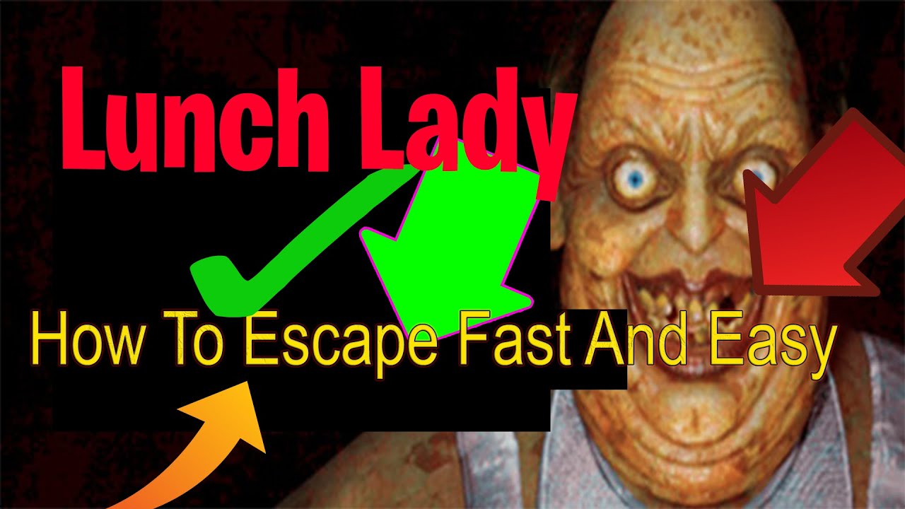 Lunch Lady, How to Escape The Easiest Way (All Maps) - YouTube