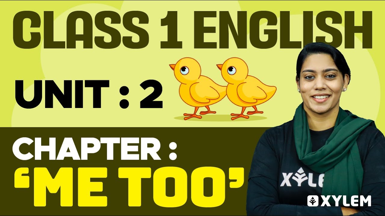Class 1 English | Unit : 2 - Chapter : Me Too | Xylem Class 1 - YouTube