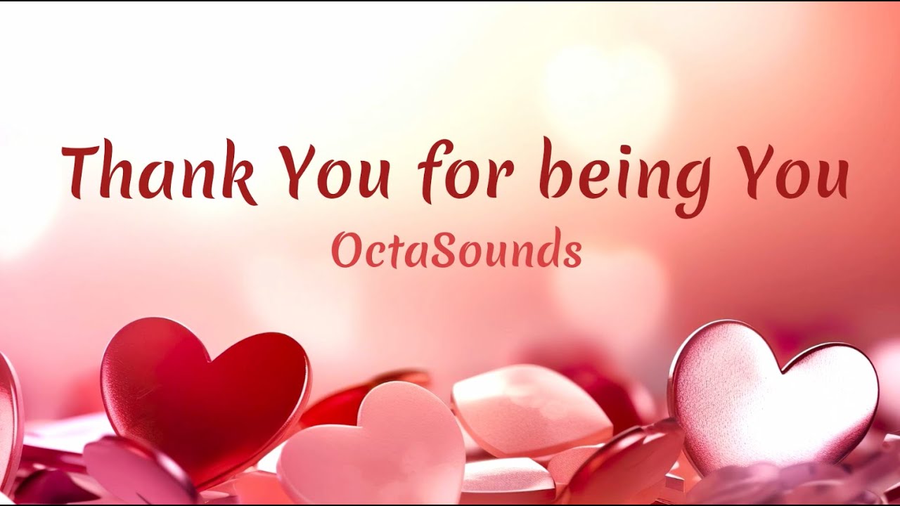Thank You for being You - OctaSounds - Lyrics - YouTube