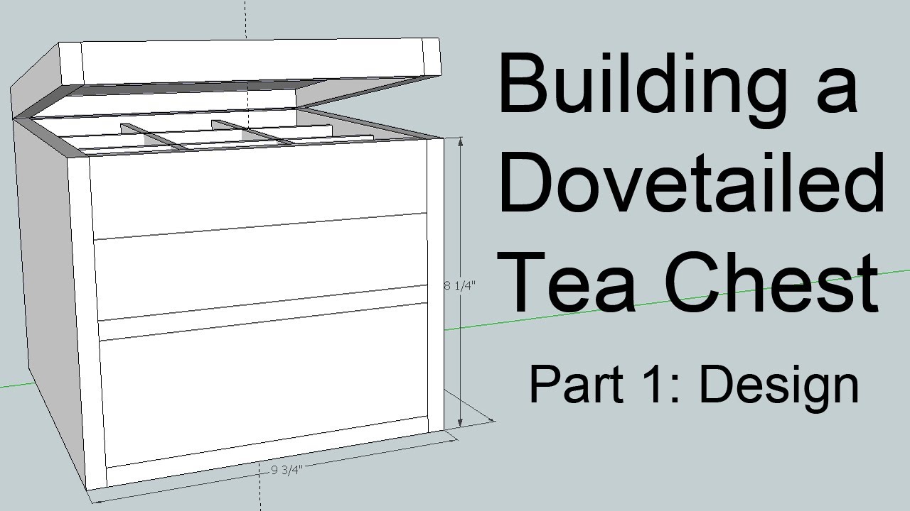 Building a Dovetailed Tea Chest - Intro and Design (Part 1) - YouTube
