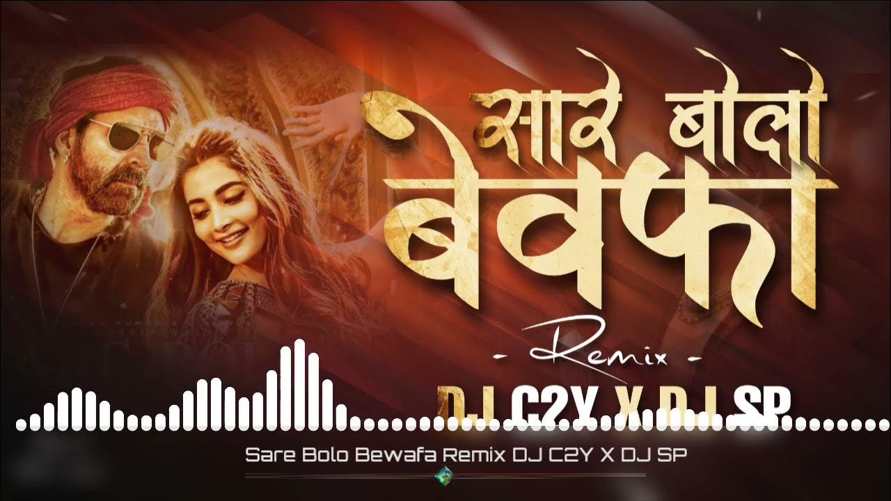 Sare Bolo Bewafa Remix Dj Sp Dj C2y Youtube