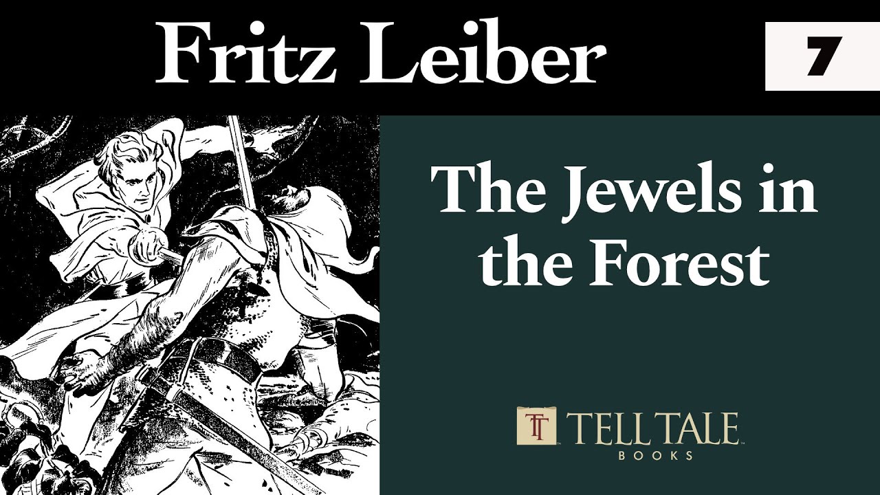Fritz Leiber 7: The Jewels in the Forest - YouTube
