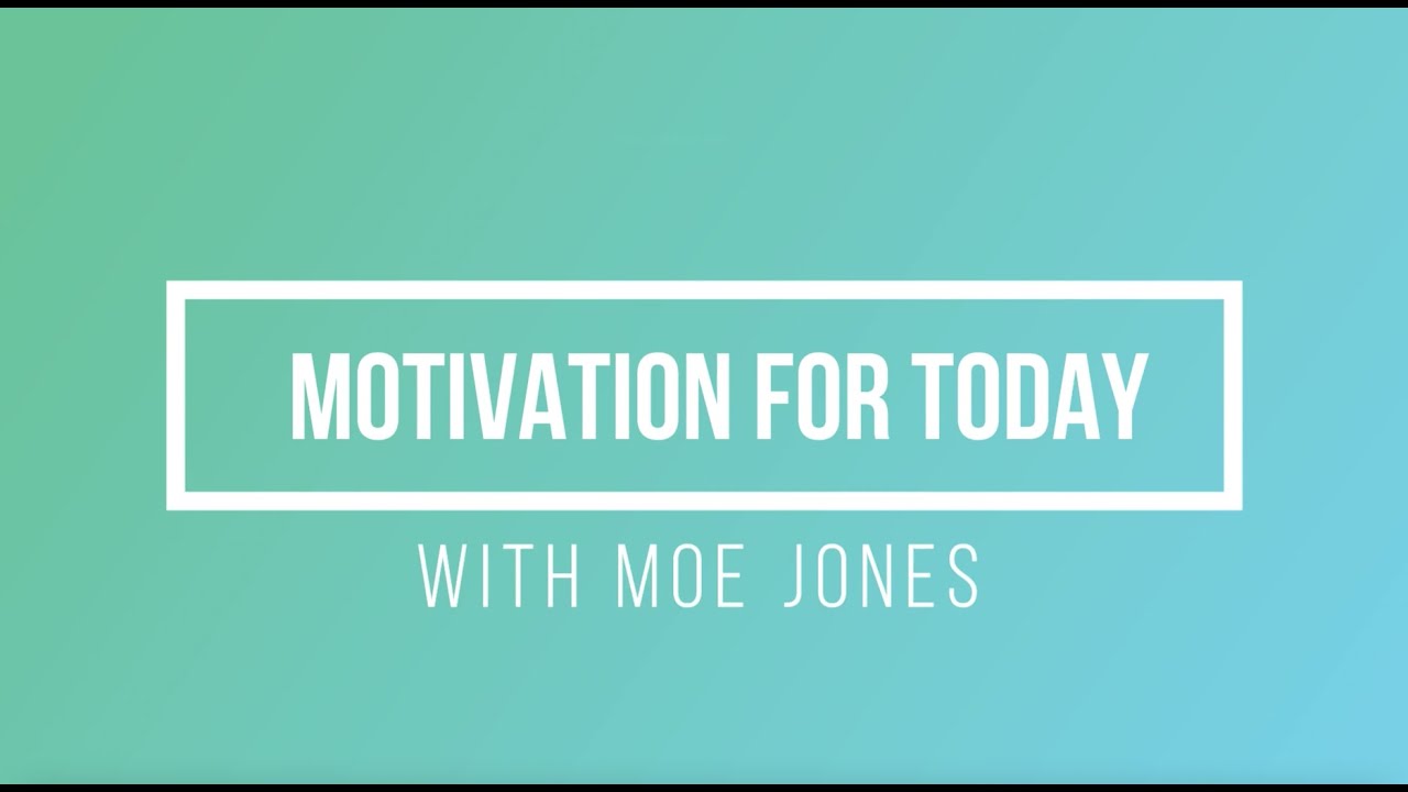 Motivation Quote for Today by Moe Jones - YouTube