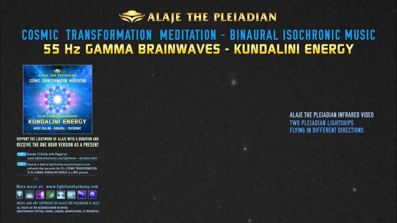 55 Hz GAMMA BRAINWAVES - KUNDALINI ENERGY STIMULATION - PLEIADIAN ALAJE - VIDEO A - YouTube