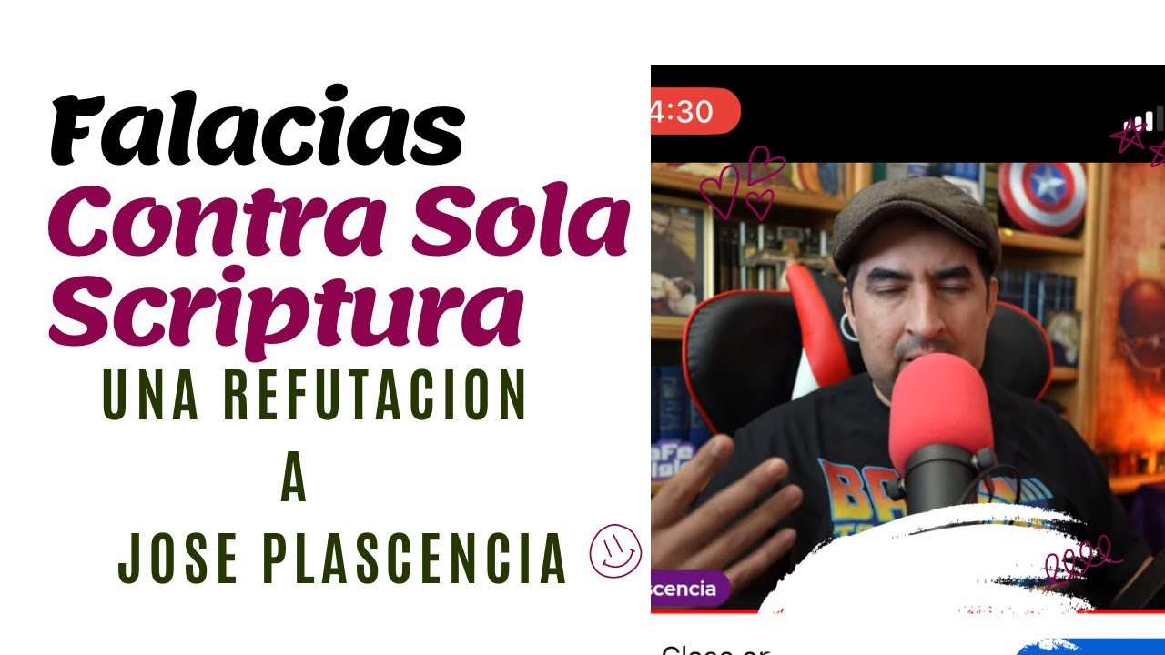 Falacias de José Plascencia contra Sola Scriptura - YouTube