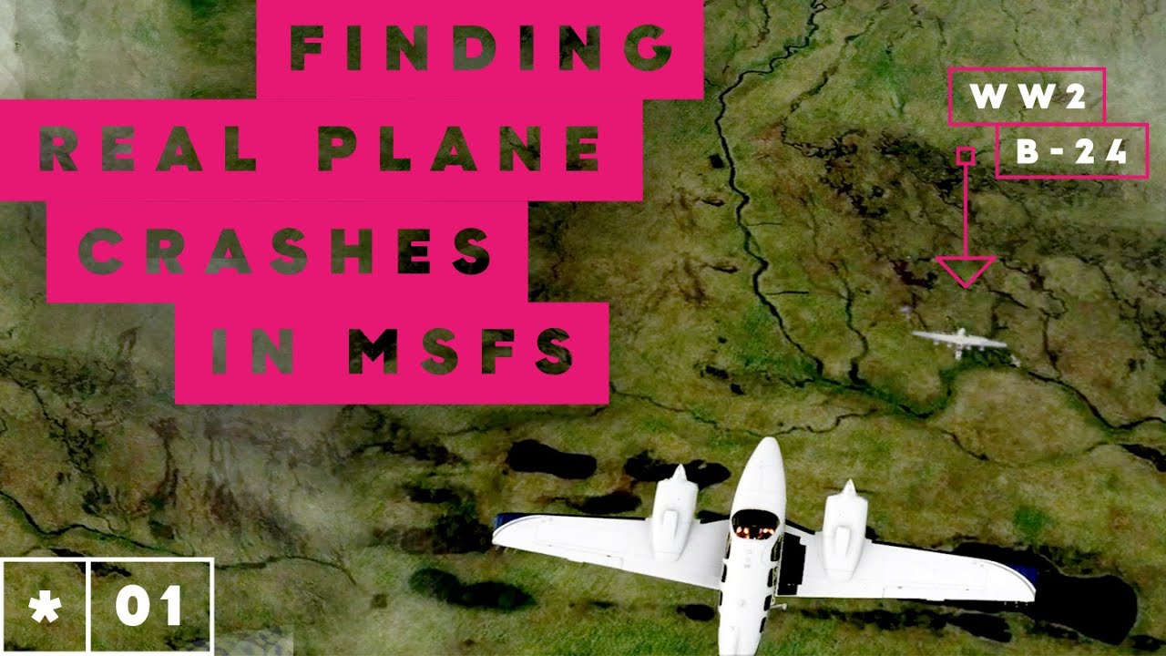 Finding real world plane crashes in Microsoft Flight Simulator 2020 ...