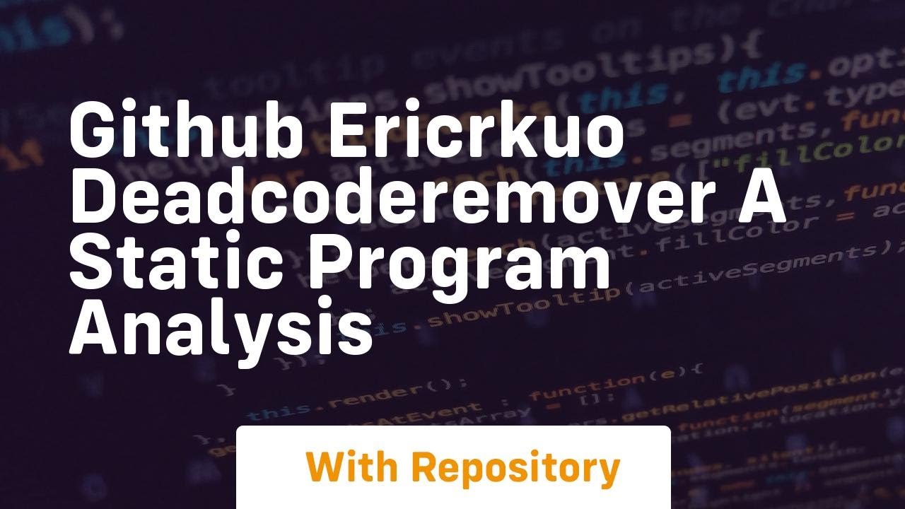 github ericrkuo deadcoderemover a static program analysis - YouTube