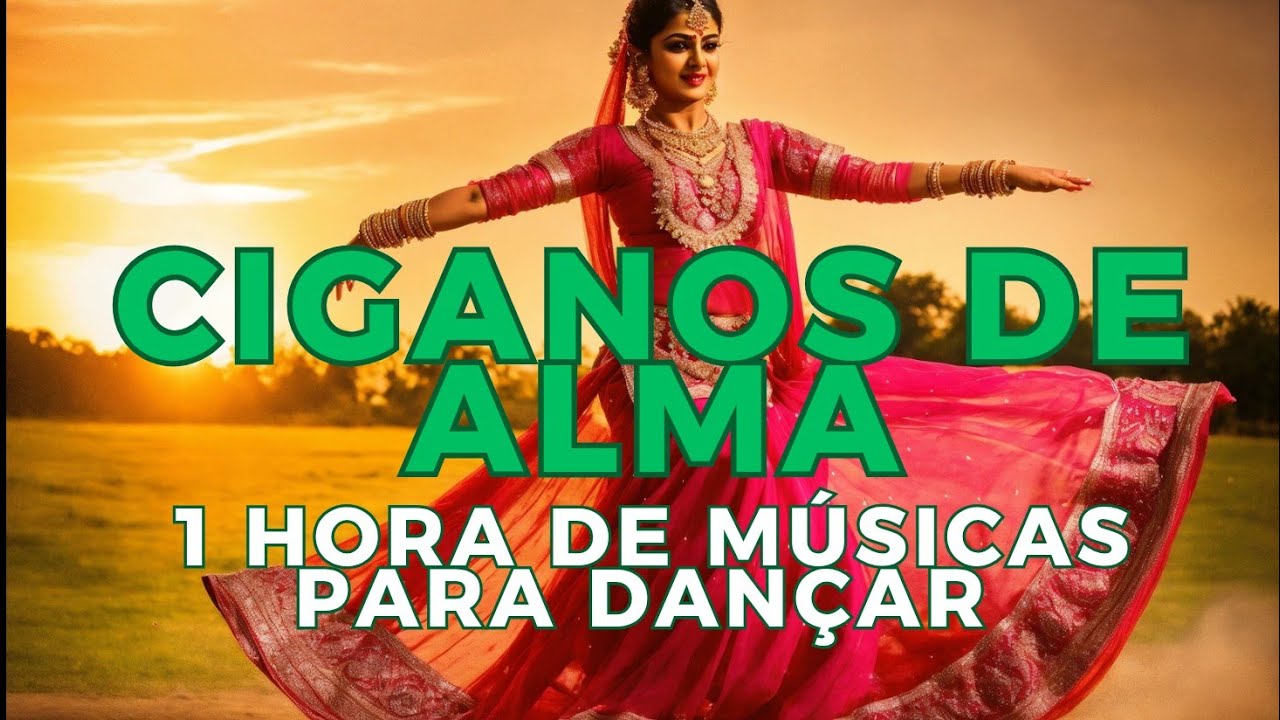 MÚSICAS CIGANAS PARA DANÇAR E ATRAIR ALEGRIA E BOAS ENERGIAS