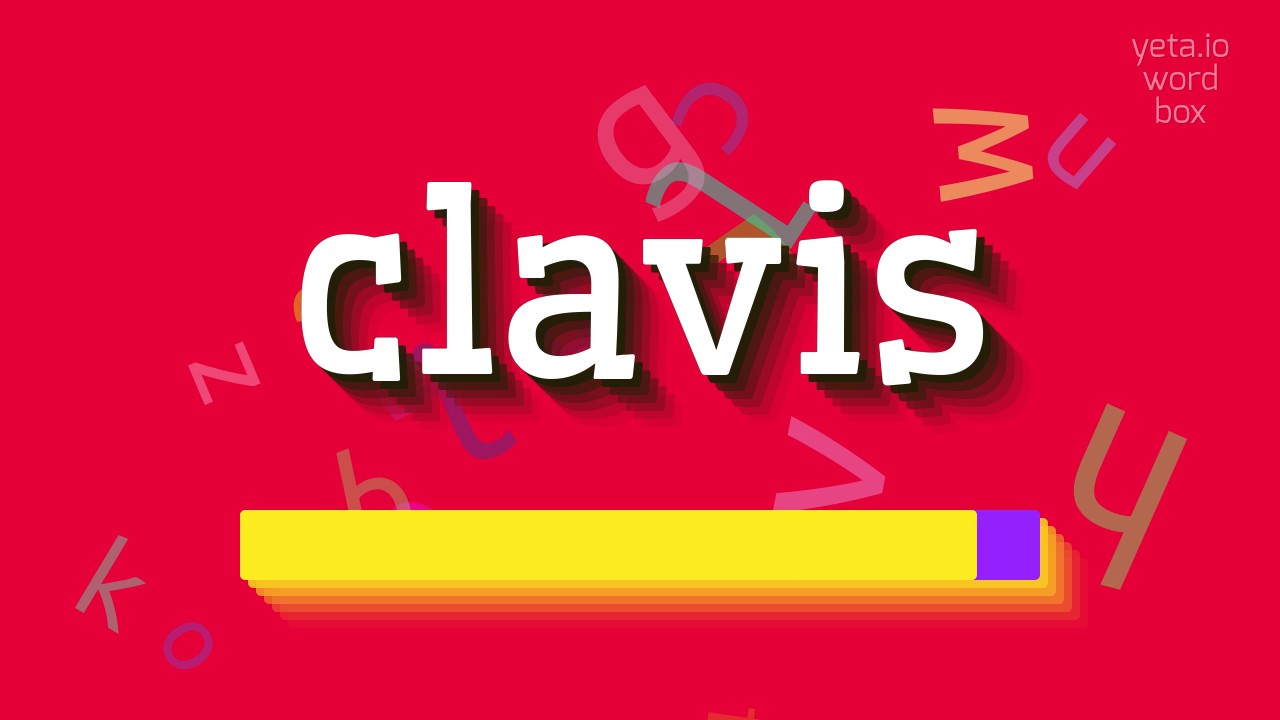 CLAVIS - HOW TO PRONOUNCE CLAVIS? - YouTube
