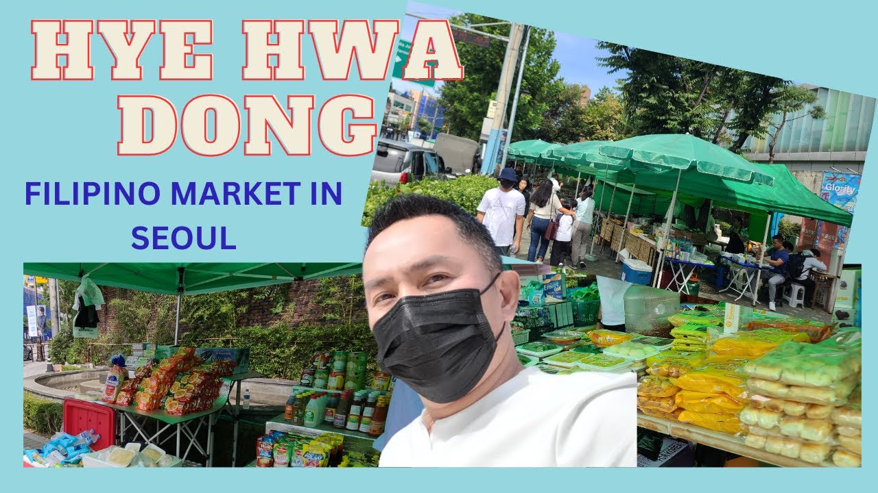 HYEHWA DONG | FILIPINO MARKET IN SEOUL - YouTube