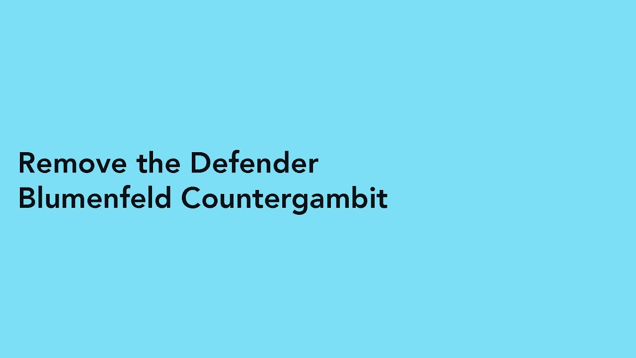 Remove the Defender - Blumenfeld Countergambit - YouTube