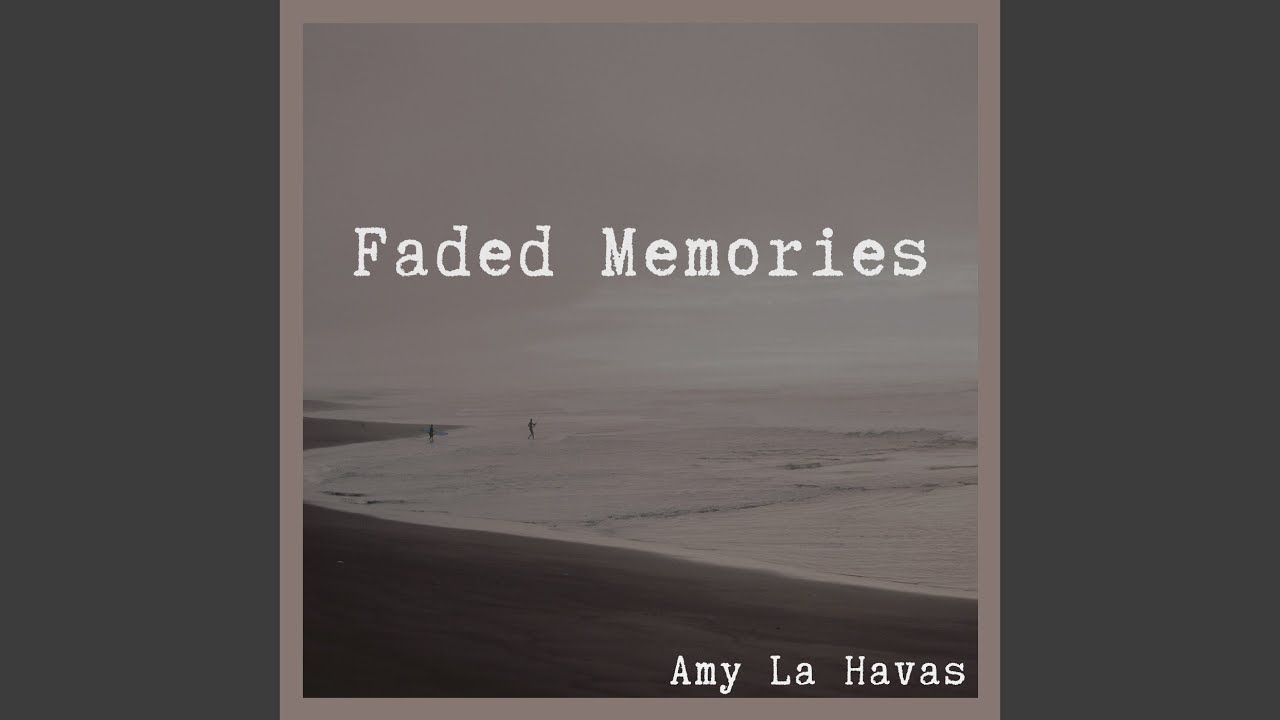 Faded Memories - YouTube