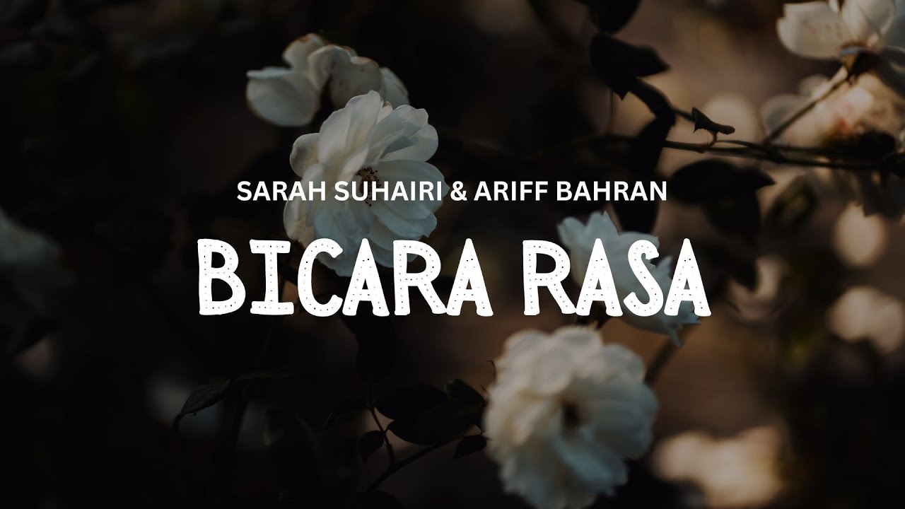 BICARA RASA - SARAH SUHAIRI & ARIFF BAHRAN (LIRIK VIDEO) - YouTube