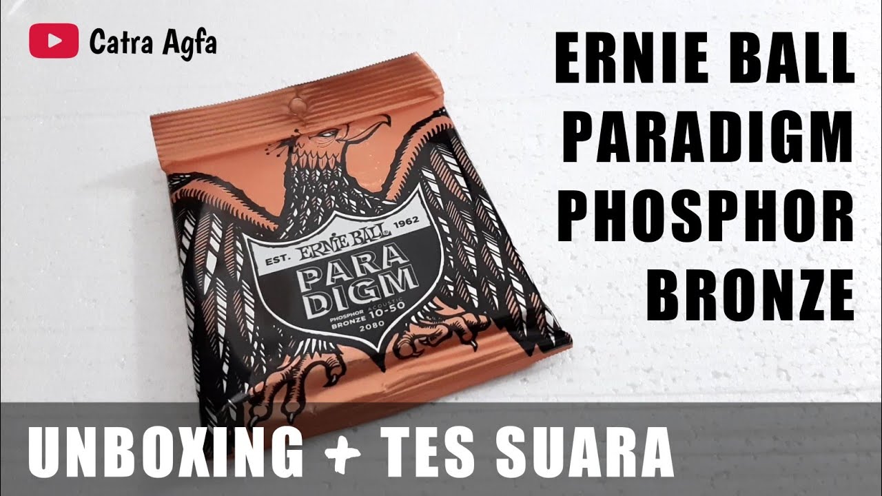 Review: Unboxing + Tes Suara Sound Senar Ernie Ball Paradigm Phosphor ...
