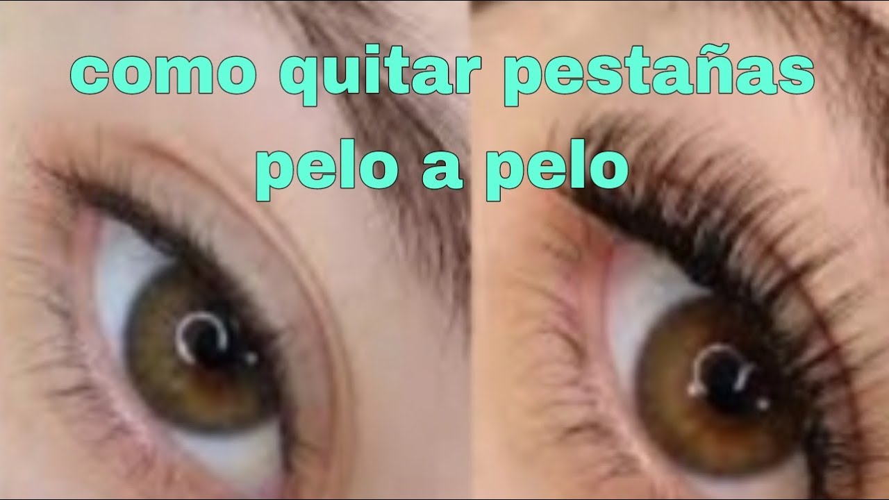COMO QUITARSE LAS PESTAÑAS PELO A PELO EN CASA - YouTube