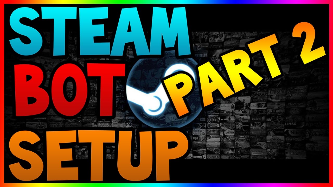 CS GO - How to Set Up a STEAM BOT TUTORIAL! Make a CS:GO Automatic ...