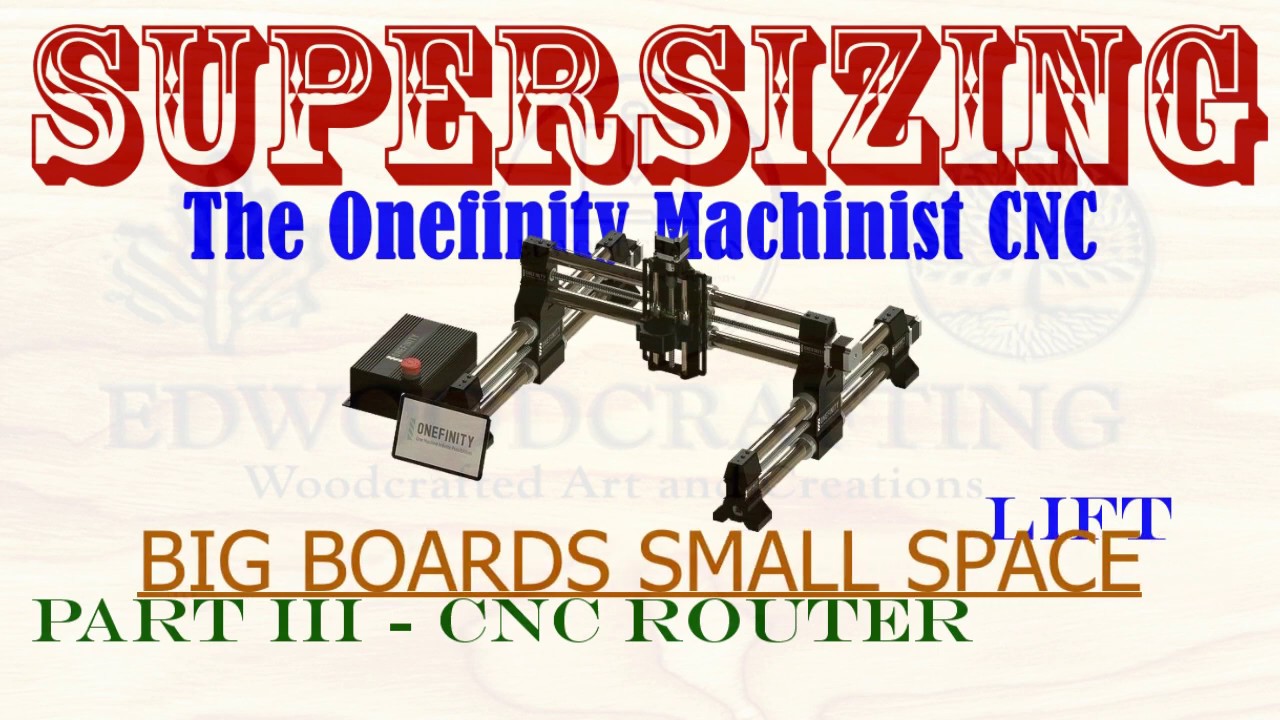 Super Sizing My Onefinity CNC Part II - The Router Lift. - YouTube