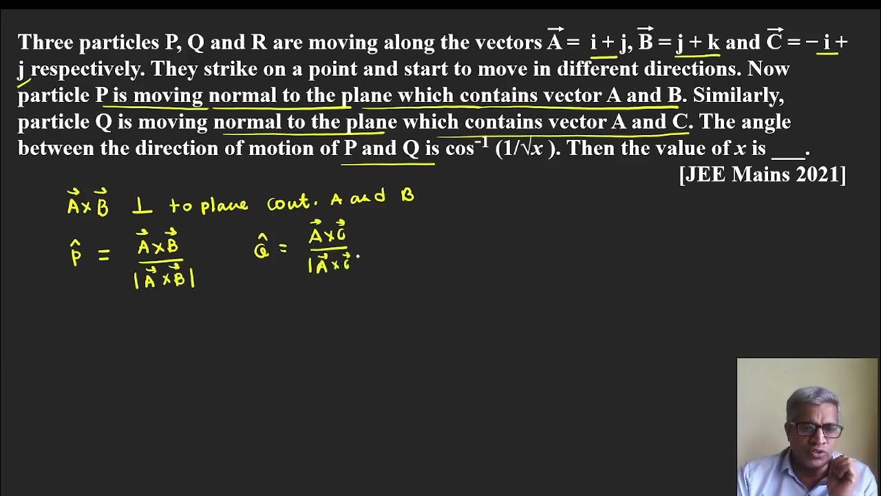 Three particles P, Q and R are moving along the vectors A = i + j, B = j + k and C = − i + j ...