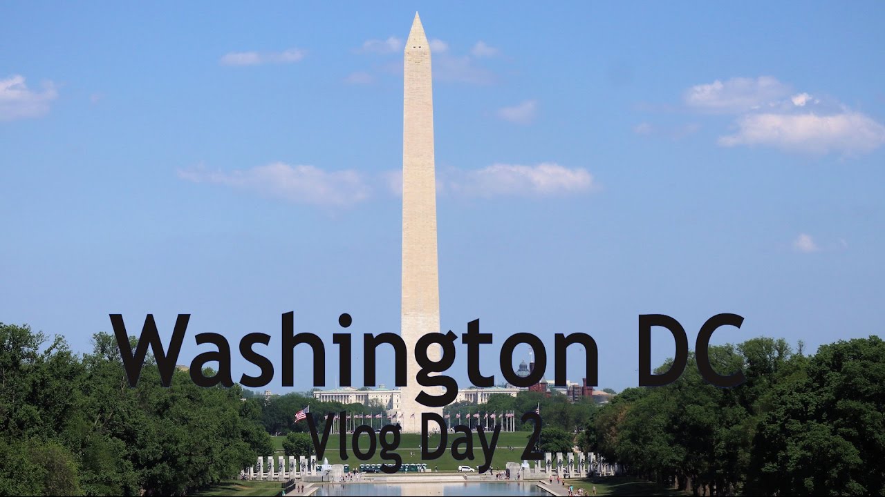 Washington DC Day 2 - YouTube
