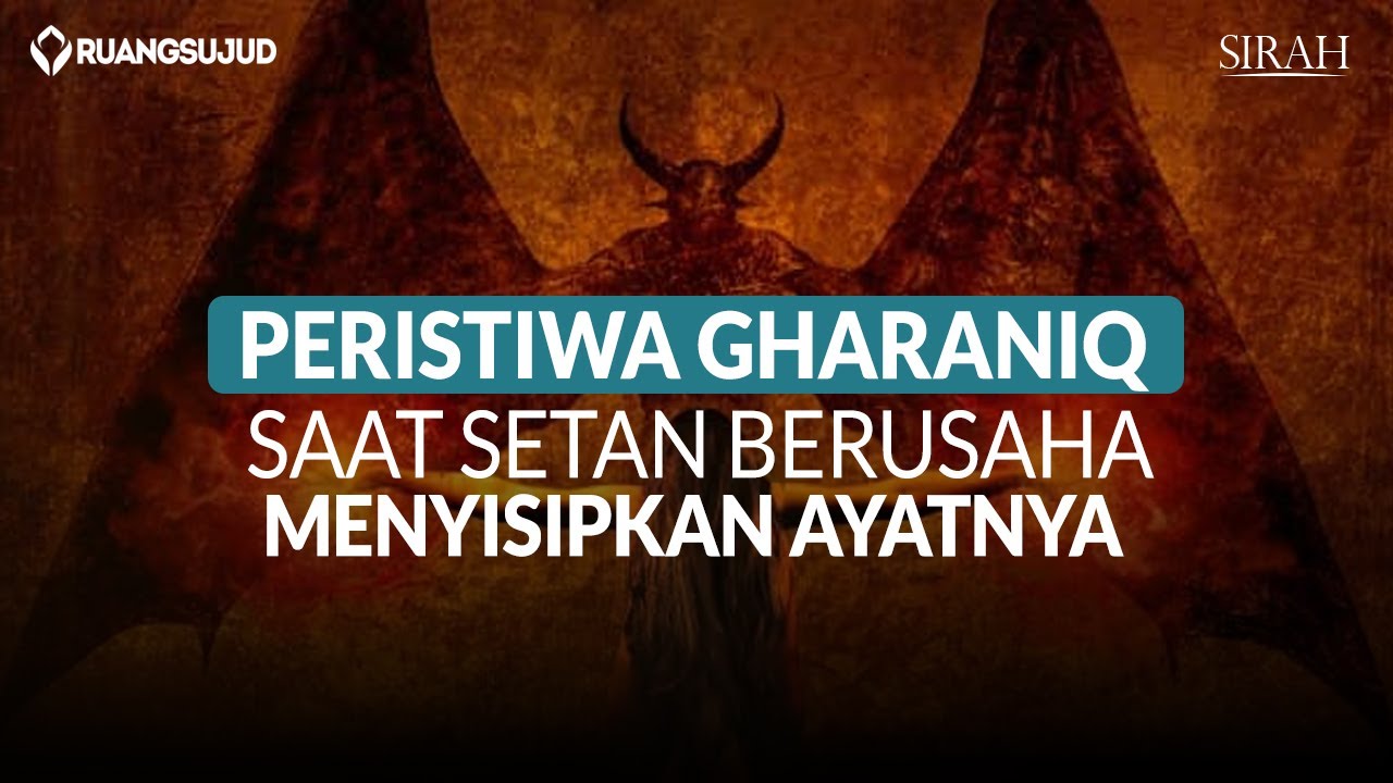 Peristiwa Gharaniq, Saat Setan Berusaha Menyisipkan Ayatnya | SIRAH ...