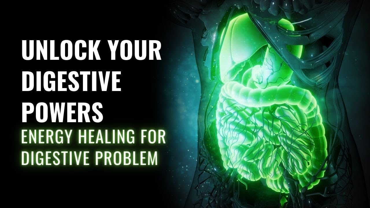 Unlock Your Digestive Powers | Constipation Cure | Energy Healing for ...