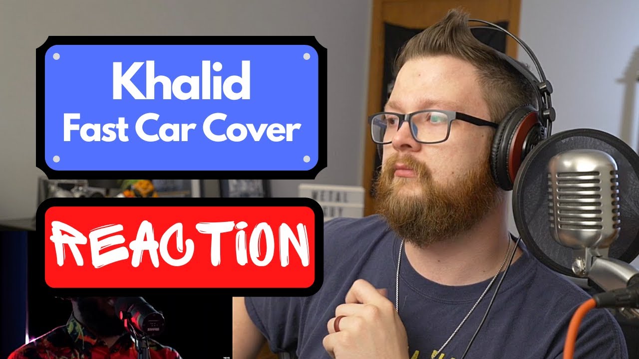 Khalid - Fast Car - Tracy Chapman cover *I Almost Lose it* Reaction ...