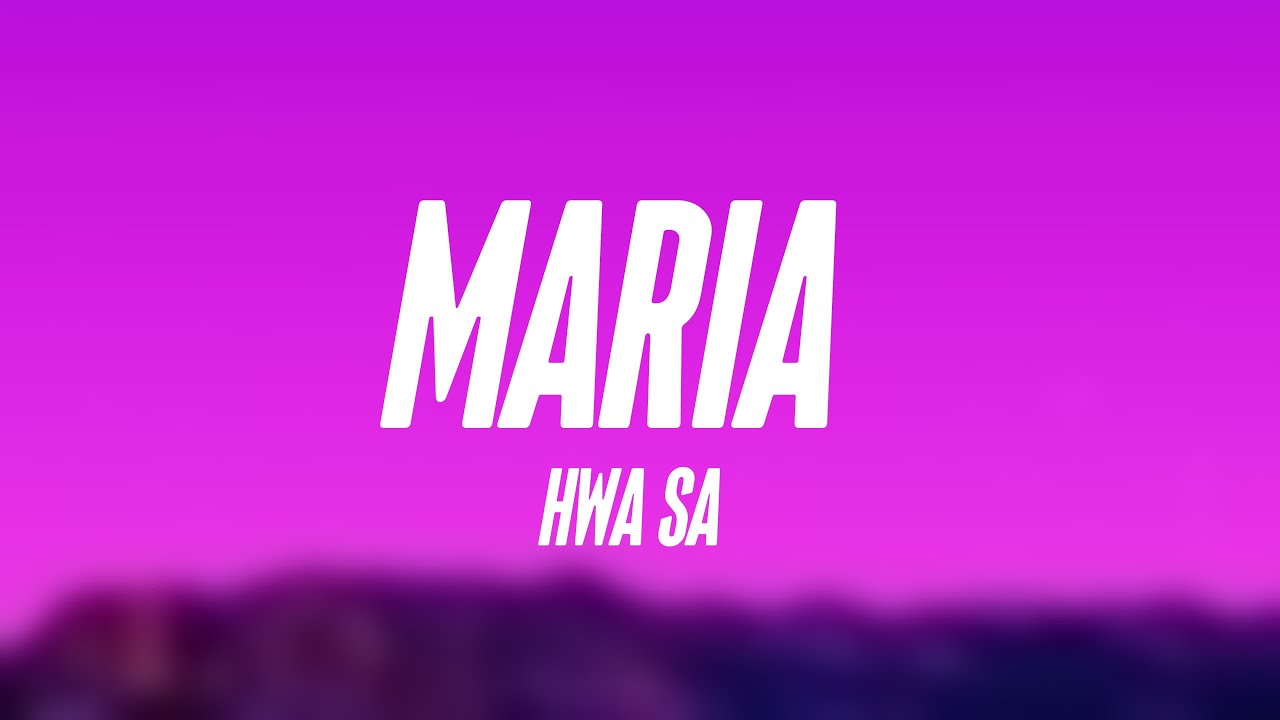 Maria - Hwa Sa [Letra] 💷 - YouTube