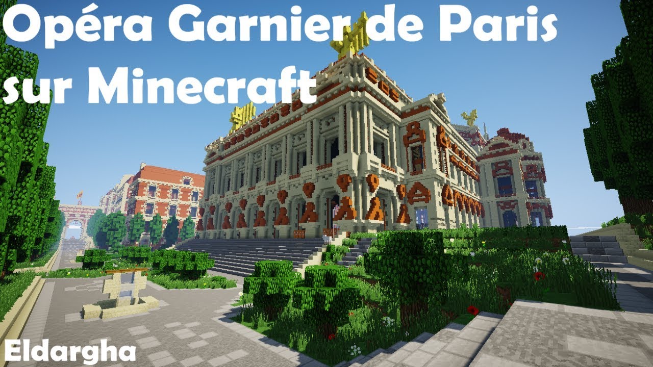 OPERA GARNIER de PARIS sur MINECRAFT - Eldargha - YouTube
