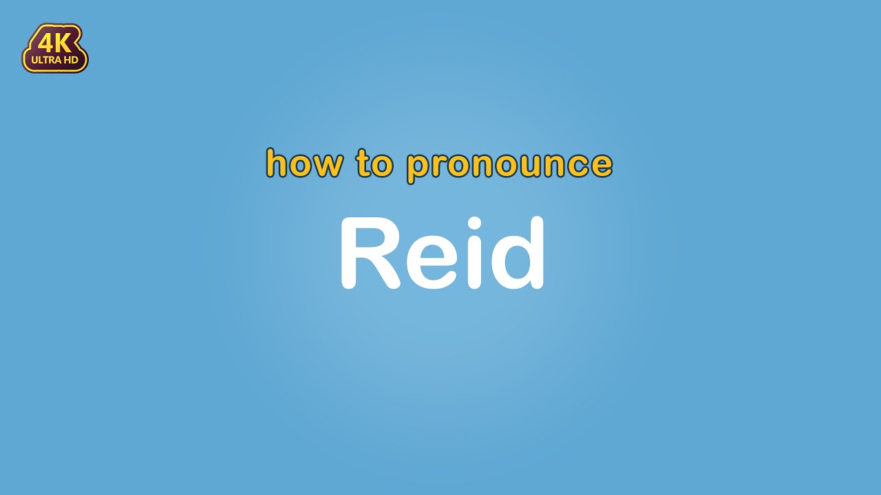 how to pronounce Reid 【Name】 - YouTube