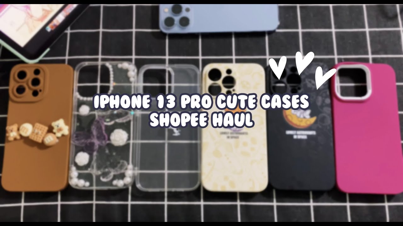 Cute Cases for iPhone 13 Pro: Unboxing: Shopee Haul - YouTube