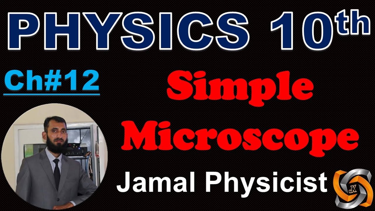 Simple Microscope, Magnifying Glass - 10th Class Physics Chapter 12 ...