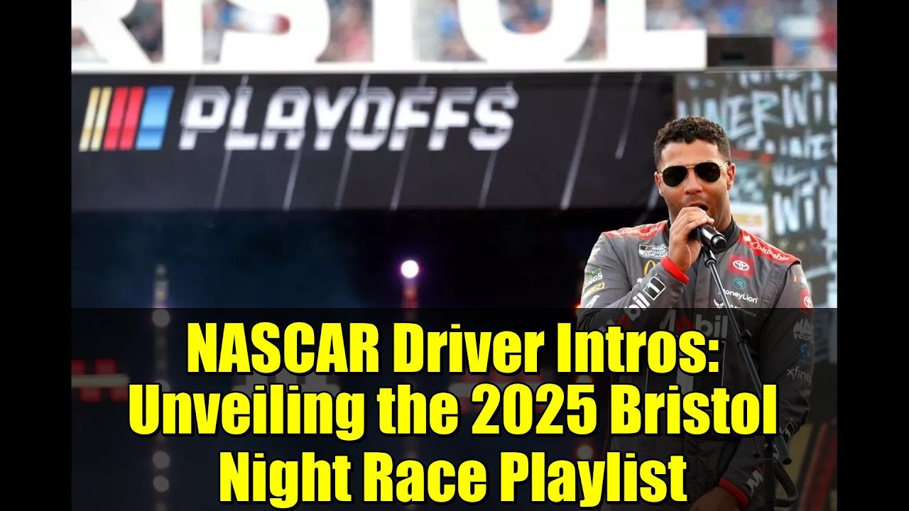 NASCAR Driver Intros: Unveiling the 2025 Bristol Night Race Playlist ...