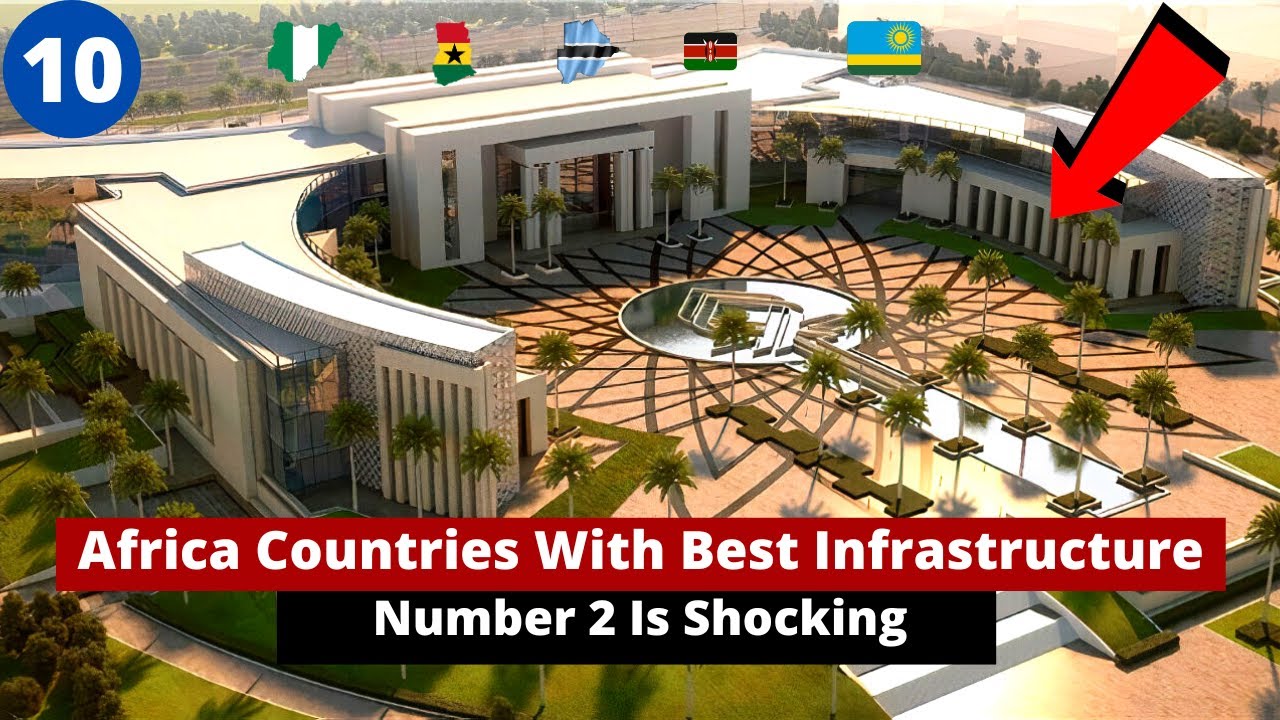 10 African Countries With The Best Infrastructural Development. - YouTube