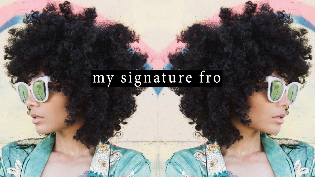 HOW TO: My Signature FRO || Natural Hair Routine - YouTube