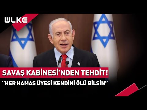İsrail Savaş Kabinesi'nden Tehdit! \